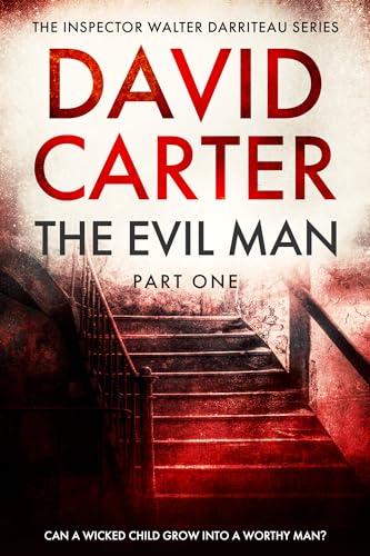 The Evil Man - Part One: Featuring Inspector Walter Darriteau | Goodreads