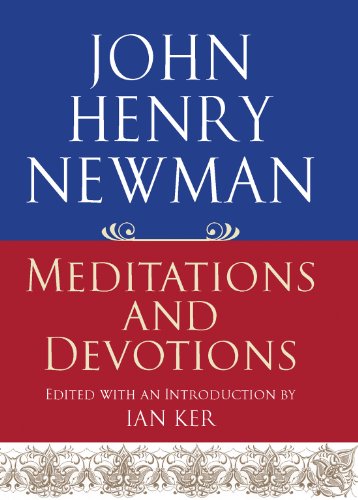 John Henry Newman: Meditations and Devotions by Ian Ker | Goodreads