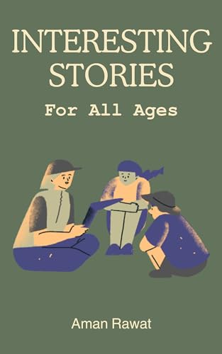 Interesting Stories for All Ages by Aman rawat | Goodreads