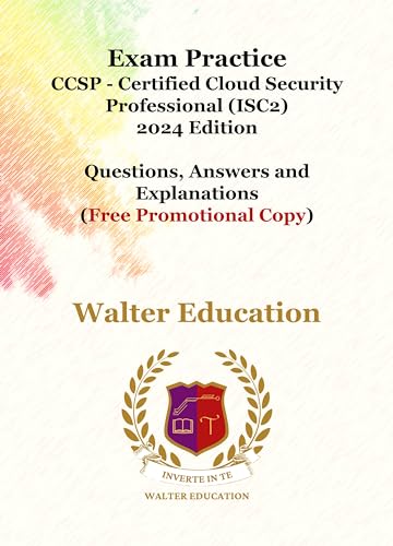 Exam Practice For CCSP - Certified Cloud Security Professional (ISC2) 2024 Edition (Free ...