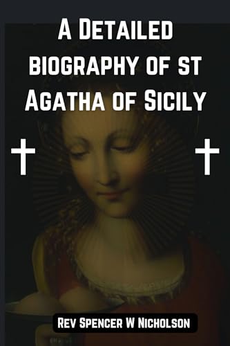 A Detailed biography of st Agatha of Sicily : Biography and a powerful ...