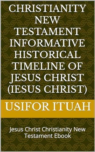 Christianity New Testament Informative Historical Timeline of Jesus ...