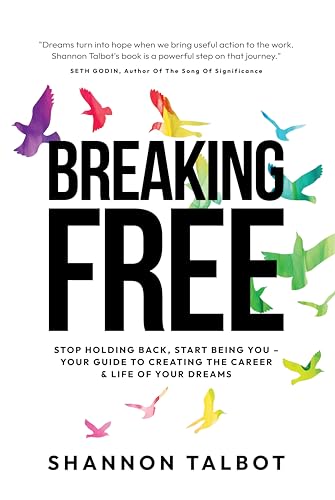 Breaking Free: Stop Holding Back, Start Being You: Your Guide to ...