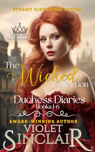 The Wicked Collection (Duchess Diaries #1-6) by Violet Sinclair | Goodreads
