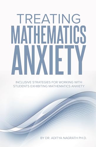 Treating Mathematics Anxiety: Inclusive Strategies for Working with ...