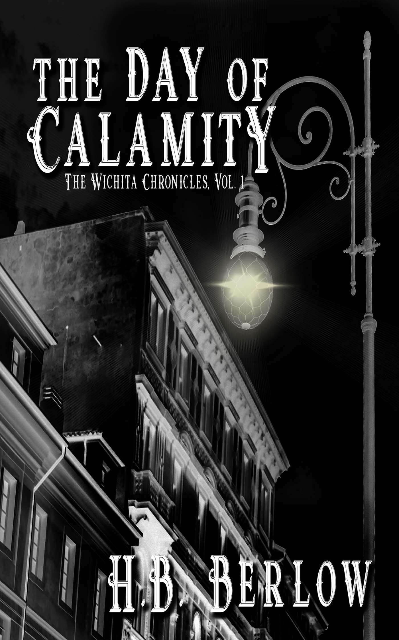 The Day of Calamity (The Wichita Chronicles Book 1) by H.B. Berlow ...