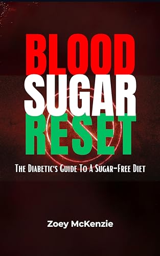 BLOOD SUGAR RESET: The Diabetic's Guide To A Sugar-Free Diet by Zoey ...
