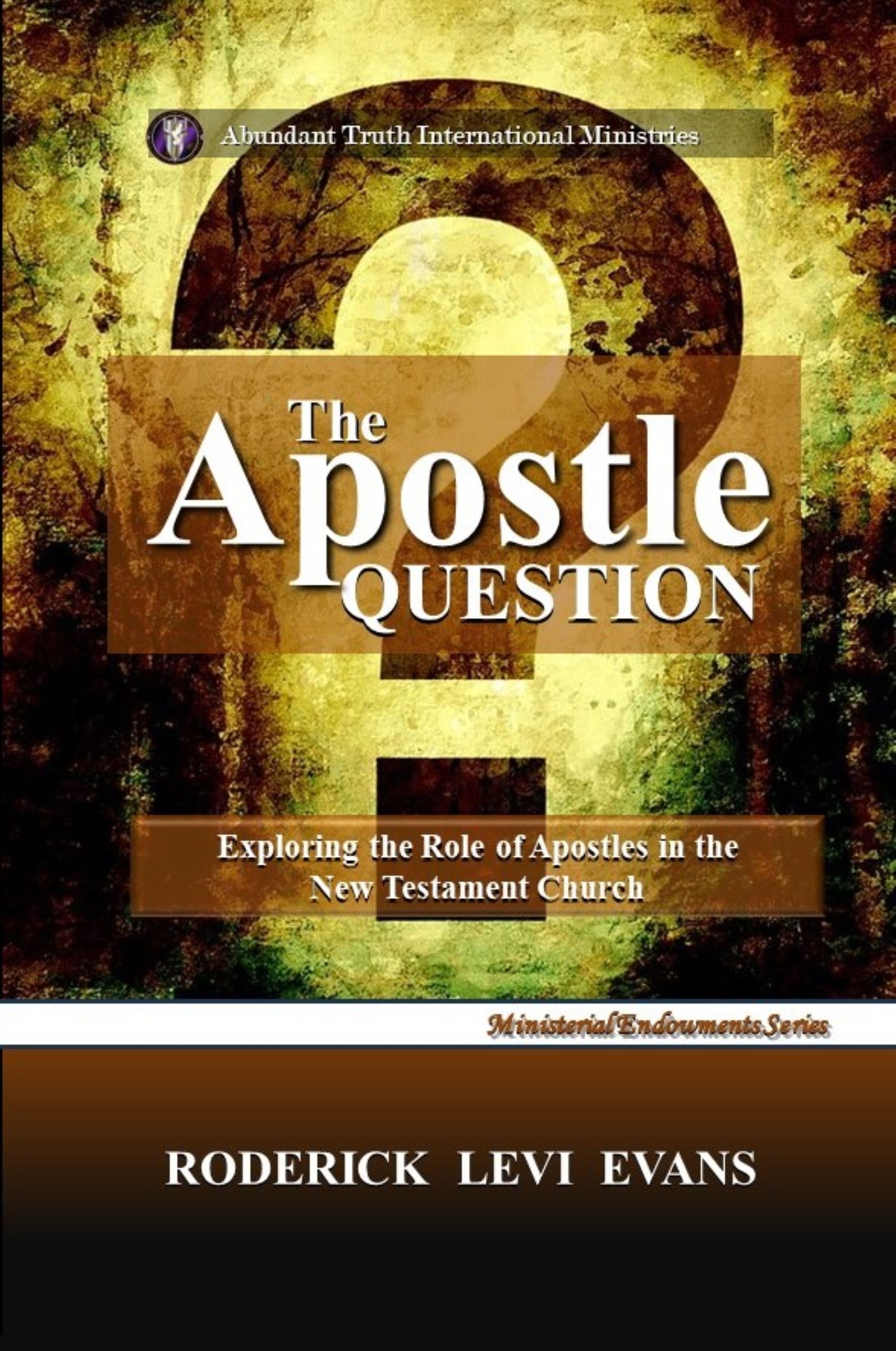 The Apostle Question: Exploring the Role of Apostles in the New ...