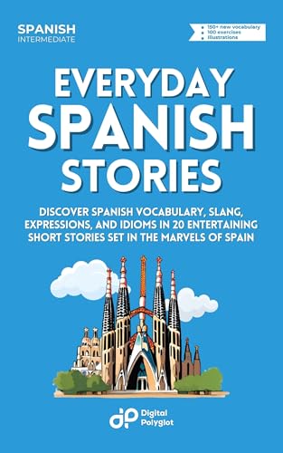 Everyday Spanish Stories: Discover Spanish Vocabulary, Slang ...