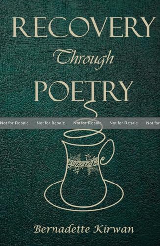 Recovery Through Poetry by Bernadette Kirwan | Goodreads