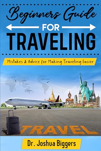 Beginner’s Guide for Traveling: Build the Travel Confidence You Have ...