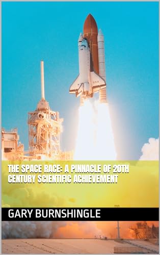 The Space Race: A Pinnacle of 20th Century Scientific Achievement by ...