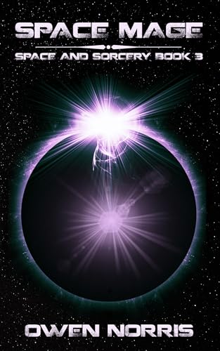 Space Mage (Space and Sorcery Book 3) by Owen Norris | Goodreads