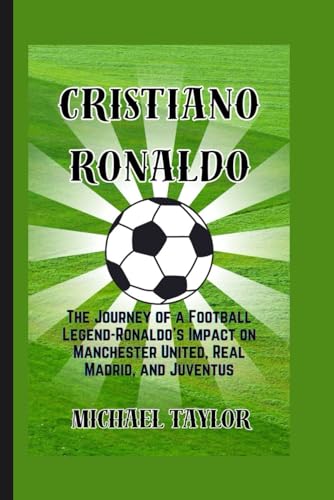 CRISTIANO RONALDO: The Journey of a Football Legend-Ronaldo's Impact on ...