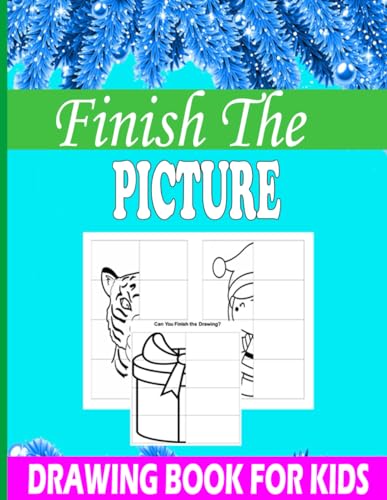 Finish The Picture Drawing Book for Kids: Draw The Cute Stuff, Animals ...