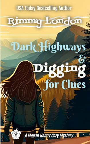 Dark Highways and Digging for Clues by Rimmy London | Goodreads