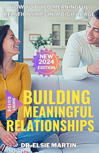 Building Meaningful Relationships How To Build Meaningful Relationships In A Digital Age By Dr 