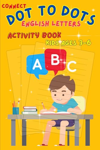 Connect Dot to Dot English Letters Activity Book Kids Ages 3-6: Capital ...