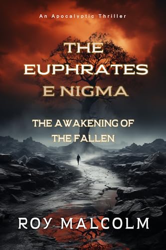 The Euphrates Enigma: The Awakening of the Fallen by Roy Malcolm ...