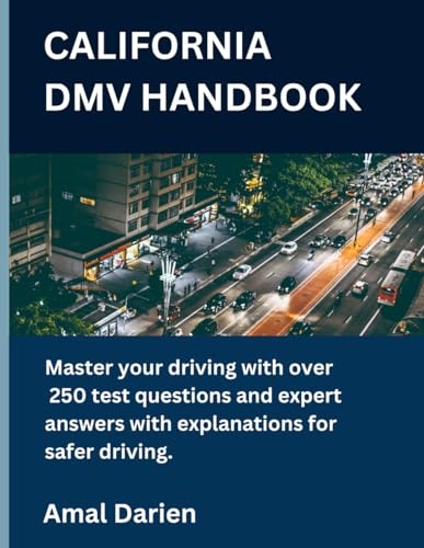 California DMV Handbook 2024: Master your driving with over 250 test ...