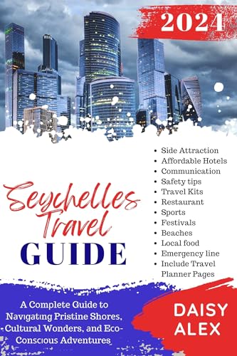 SEYCHELLES TRAVEL GUIDE: A Cоmрlеtе Guide tо Nаvіgаtіng Pristine Shоrеѕ ...