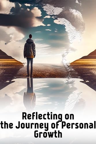 Reflective Growth Navigating the Personal Journey by Edgar Vaughn ...
