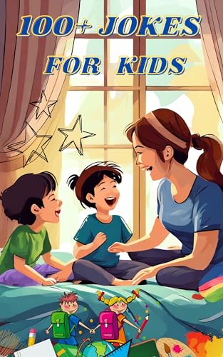 collection of 100 short jokes for kids aged 6 to 8: Tickle Your Funny ...