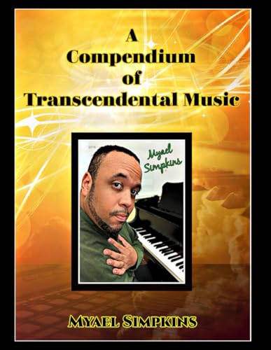 A Compendium of Transcendental Music by Myael Christopher Simpkins ...