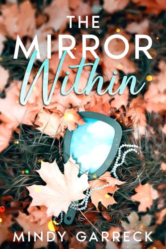 The Mirror Within by Mindy Garreck | Goodreads