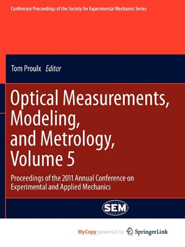 Optical Measurements, Modeling, and Metrology, Volume 5 by Tom Proulx ...