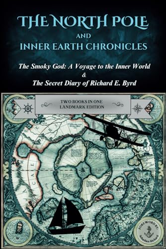 The North Pole and Inner Earth Chronicles: The Smoky God: A Voyage to ...
