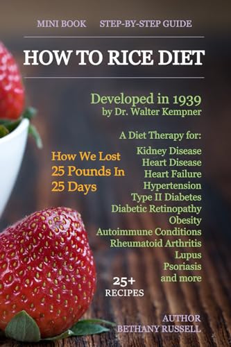 How To Rice Diet: A Diet Therapy from Dr. Walter Kempner, Kidney ...