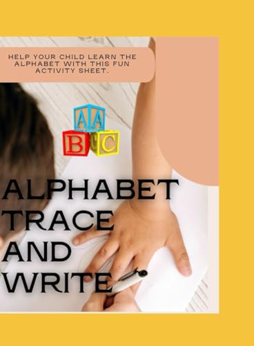 Alphabet Trace and Write BOOK for kids: Learn and Play with ABCs: A ...
