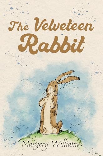 The Velveteen Rabbit (Illustrated): The 1922 Classic Edition with ...