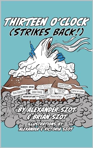 Thirteen O'Clock Strikes Back by Alexander Szot | Goodreads