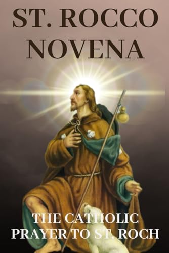 St. Rocco novena the Catholic prayer to St. Roch: St. Rocco novena the ...