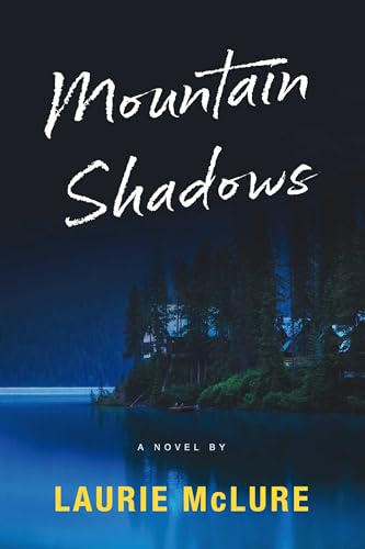 Mountain Shadows (Mountain Shadows Mysteries Book 1) by Laurie McLure ...