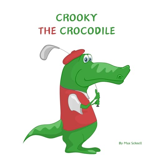 Crooky The Crocodile by Max Schnell | Goodreads