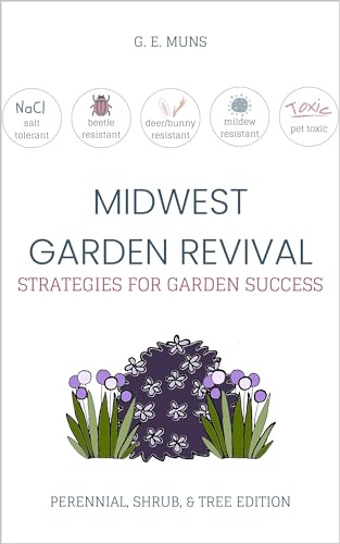Midwest Garden Revival: Strategies for Garden Success by G. E. Muns ...