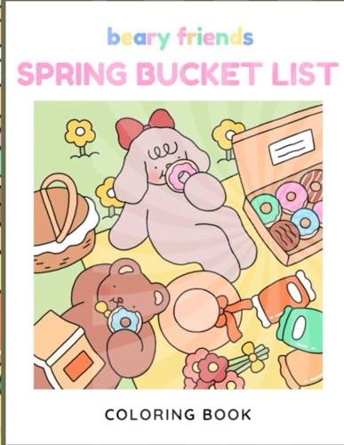 Beary Friends Spring Bucket List Coloring Book: Delight in the Magic: A ...