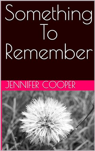 Something To Remember by Jennifer Cooper | Goodreads