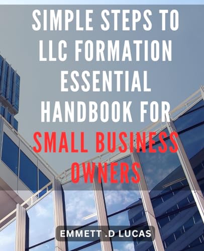 Simple Steps to LLC Formation: Essential Handbook for Small Business ...
