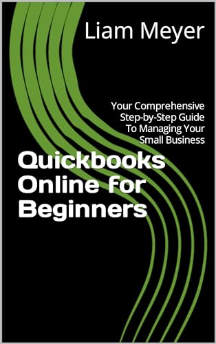 Quickbooks Online for Beginners: Your Comprehensive Step-by-Step Guide ...
