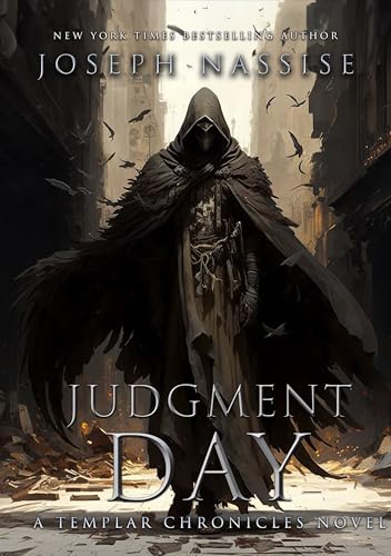 Judgment Day (The Templar Chronicles Book 5) by Joseph Nassise | Goodreads