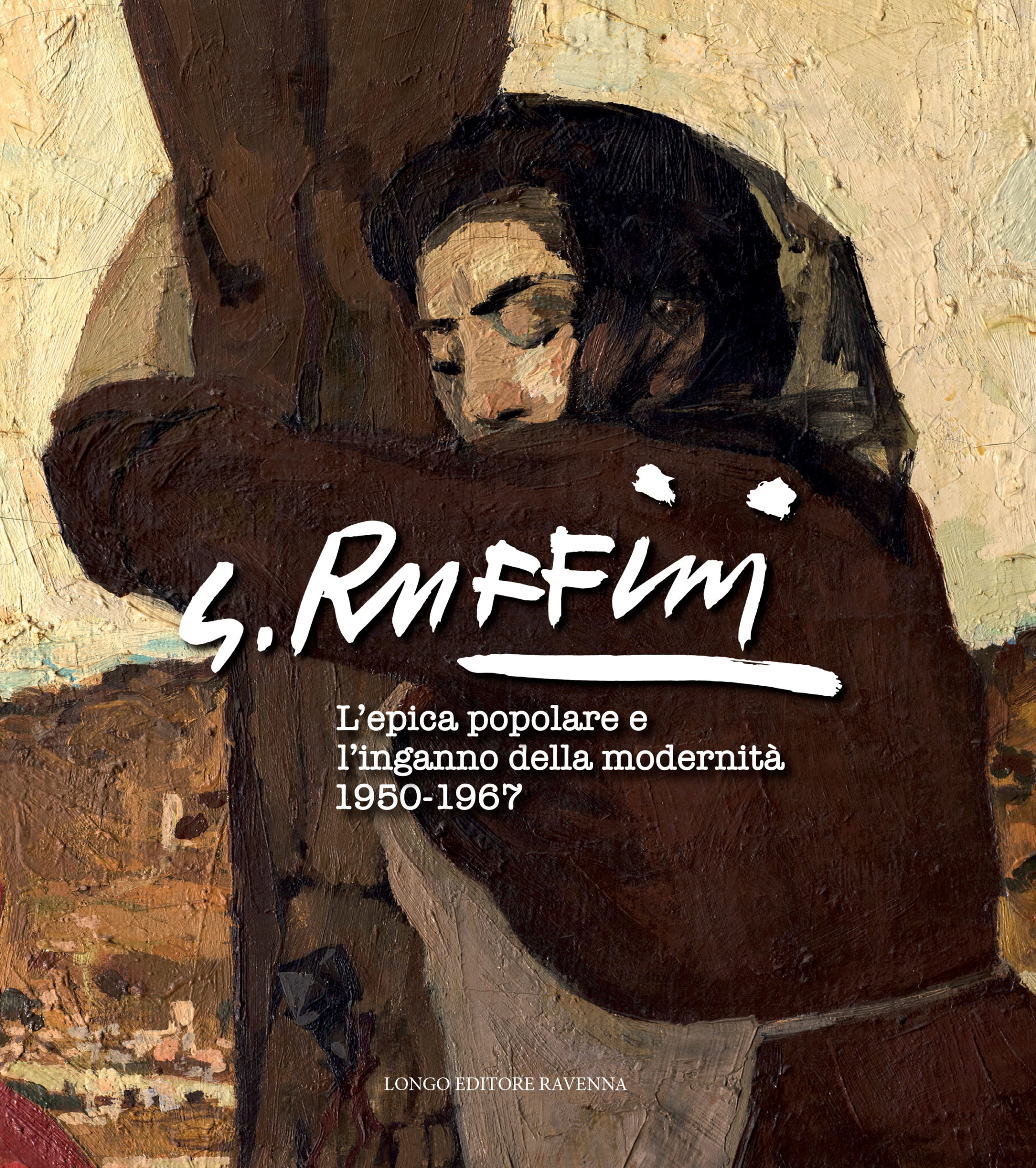 Giulio Ruffini. L'epica popolare e l'inganno della modernità 1950-1967 by Diego Galizzi | Goodreads