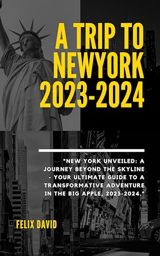 A TRIP TO NEWYORK 2023-2024: "New York Unveiled: A Journey Beyond the ...