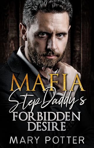 Mafia StepDaddy's Forbidden Desire by Mary Potter | Goodreads