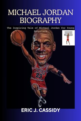 MICHAEL JORDAN BIOGRAPHY: The Inspiring Tale of Michael Jordan for ...
