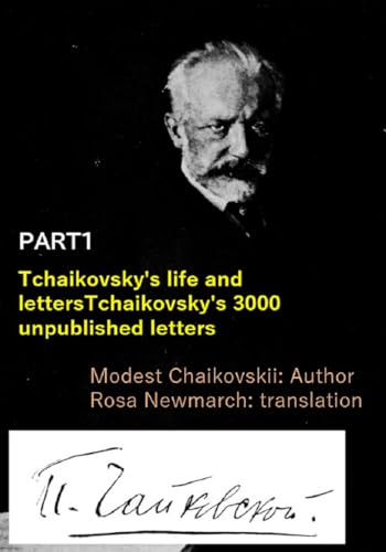 The Life & Letters of Peter Ilich Tchaikovsky Modest Chaikovskii ...