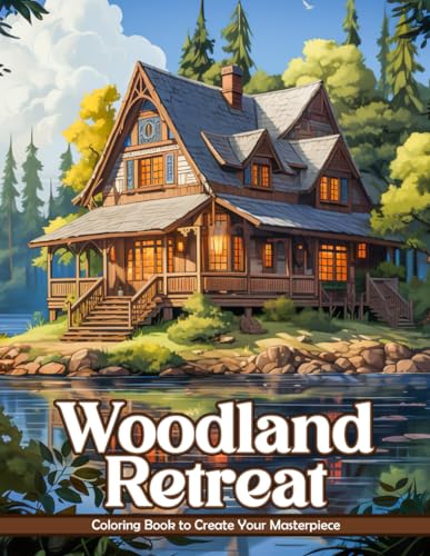 Woodland Retreat Coloring Book: Escape into the Serenity of a Woodland ...